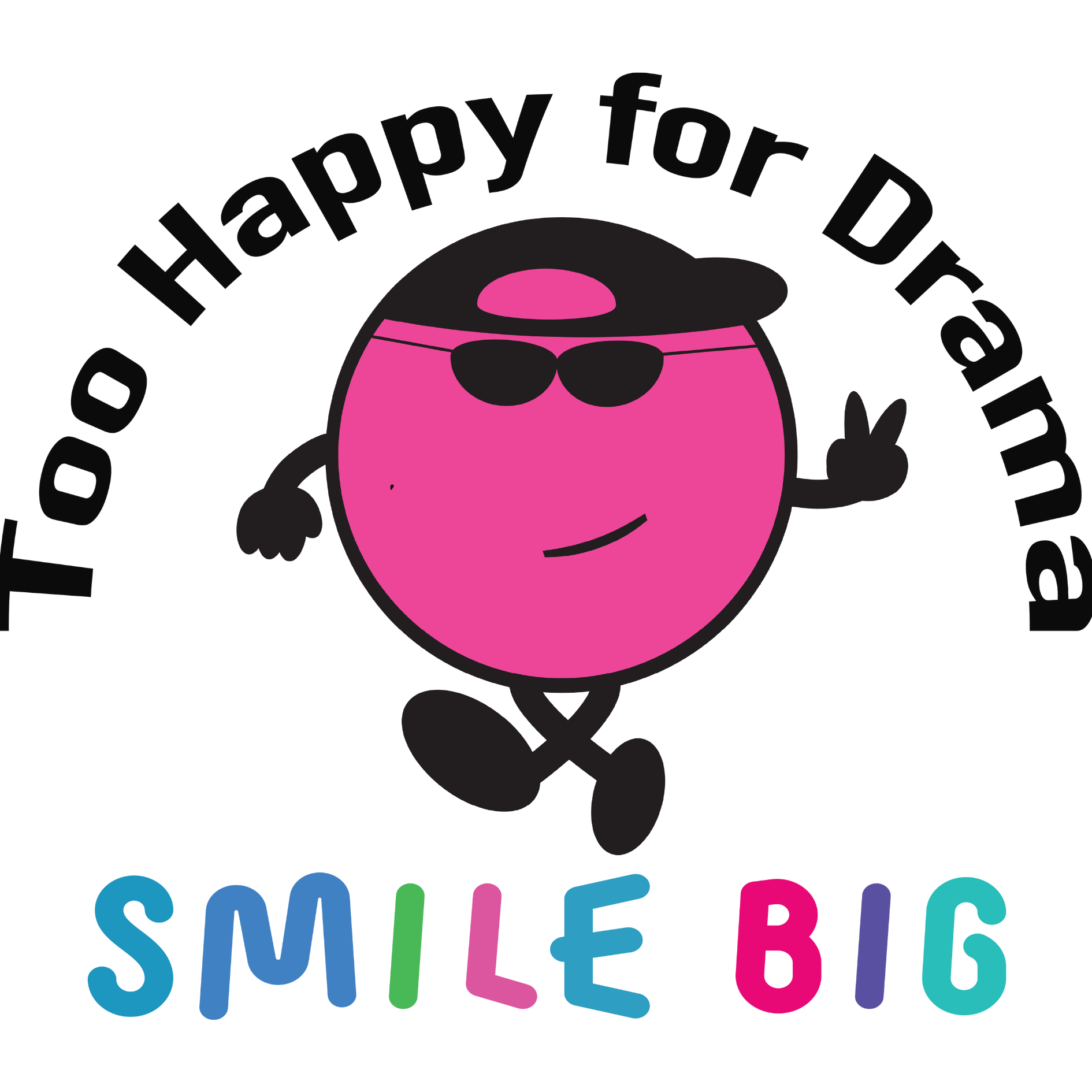 Too Happy For Drama – Smile Big